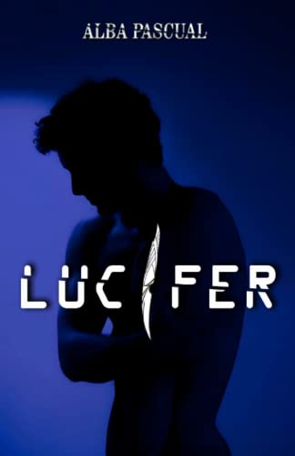 Lucifer: Primer Libro (Spanish Edition) by Alba Pascual Serna | Goodreads