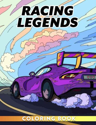 Racing Legends Coloring Book: A Unique Coloring Book for Racing ...