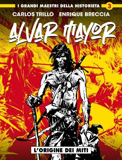 Alvar Mayor #2: L'Origine Dei Miti by Carlos Trillo | Goodreads