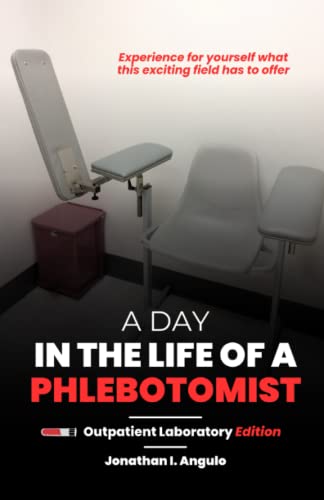 A DAY IN THE LIFE OF A PHLEBOTOMIST: Outpatient Laboratory Edition by ...