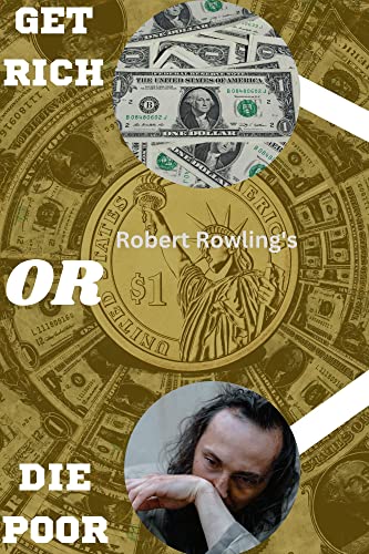 Get rich or die Poor: Practical guide on making money this year by ...