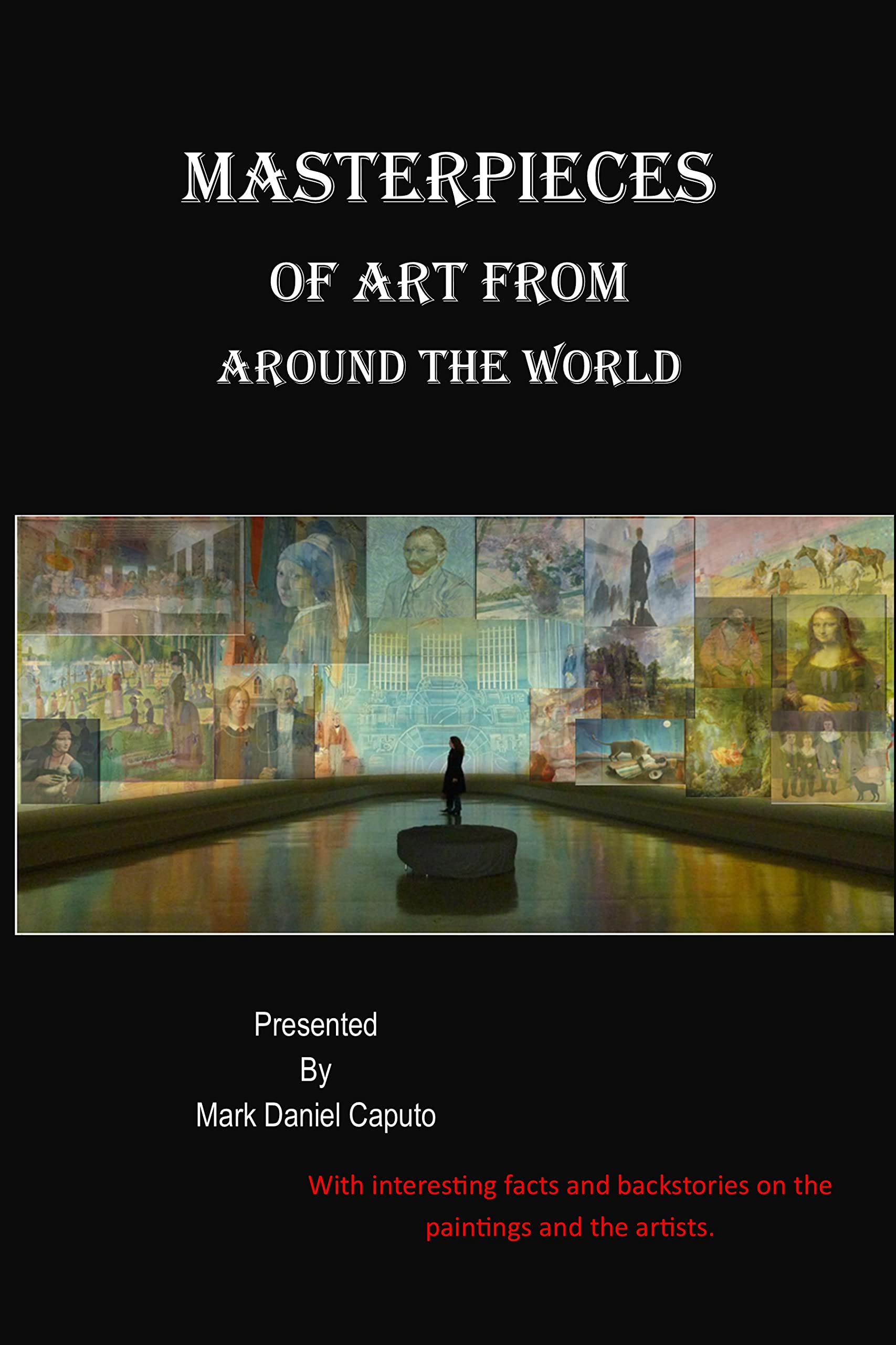 Masterpieces of Art From Around The World: With interesting facts and ...
