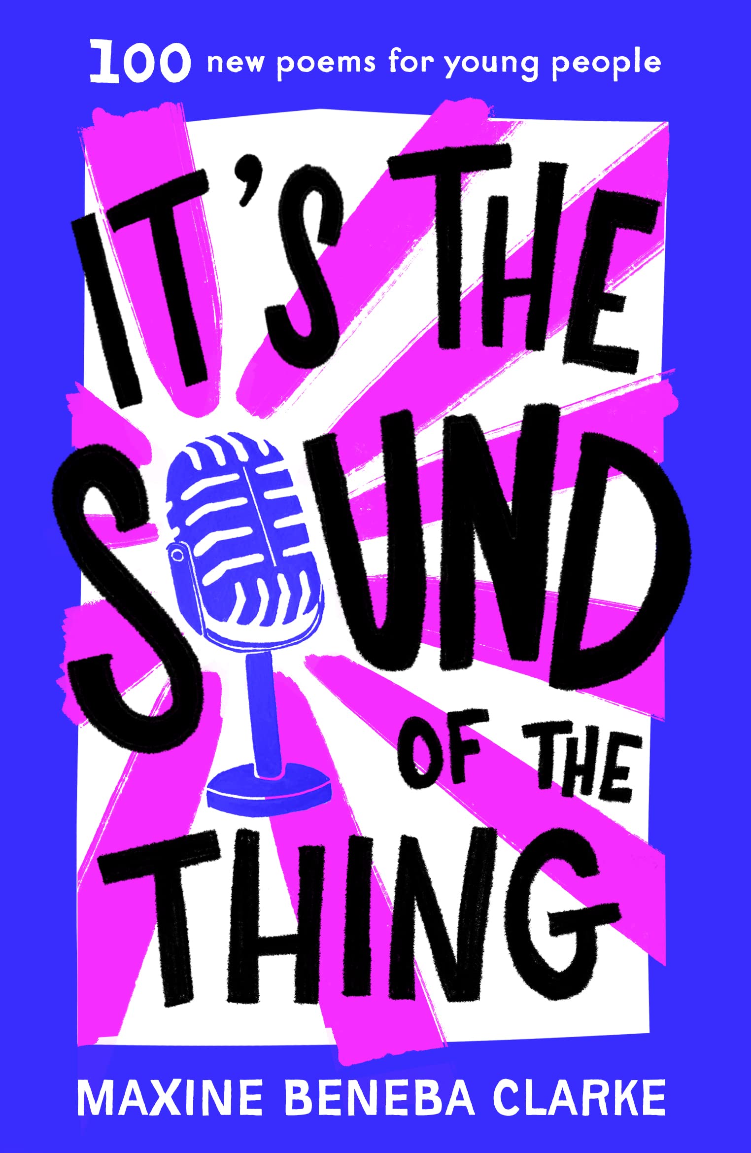 It's the Sound of the Thing: 100 new poems for young people by Maxine ...
