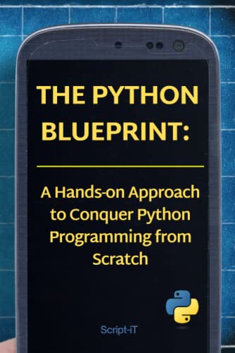 The Python Blueprint:: A Hands-on Approach to Conquer Python ...