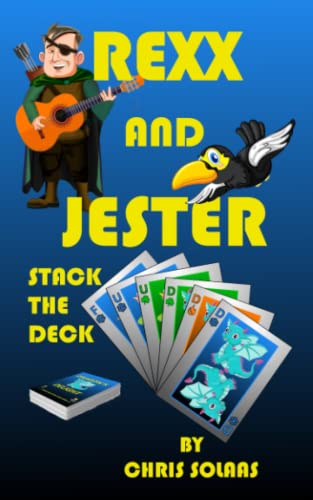 Rexx and Jester Stack the Deck by Chris Solaas | Goodreads