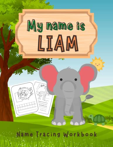 MY NAME IS LIAM | NAME TRACING WORKBOOK | KIDS COLORING AND TRACING ...