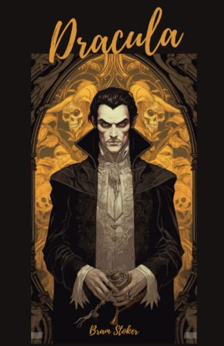 Dracula: Unleashing the Undead: Bram Stoker's Classic Tale of Gothic ...