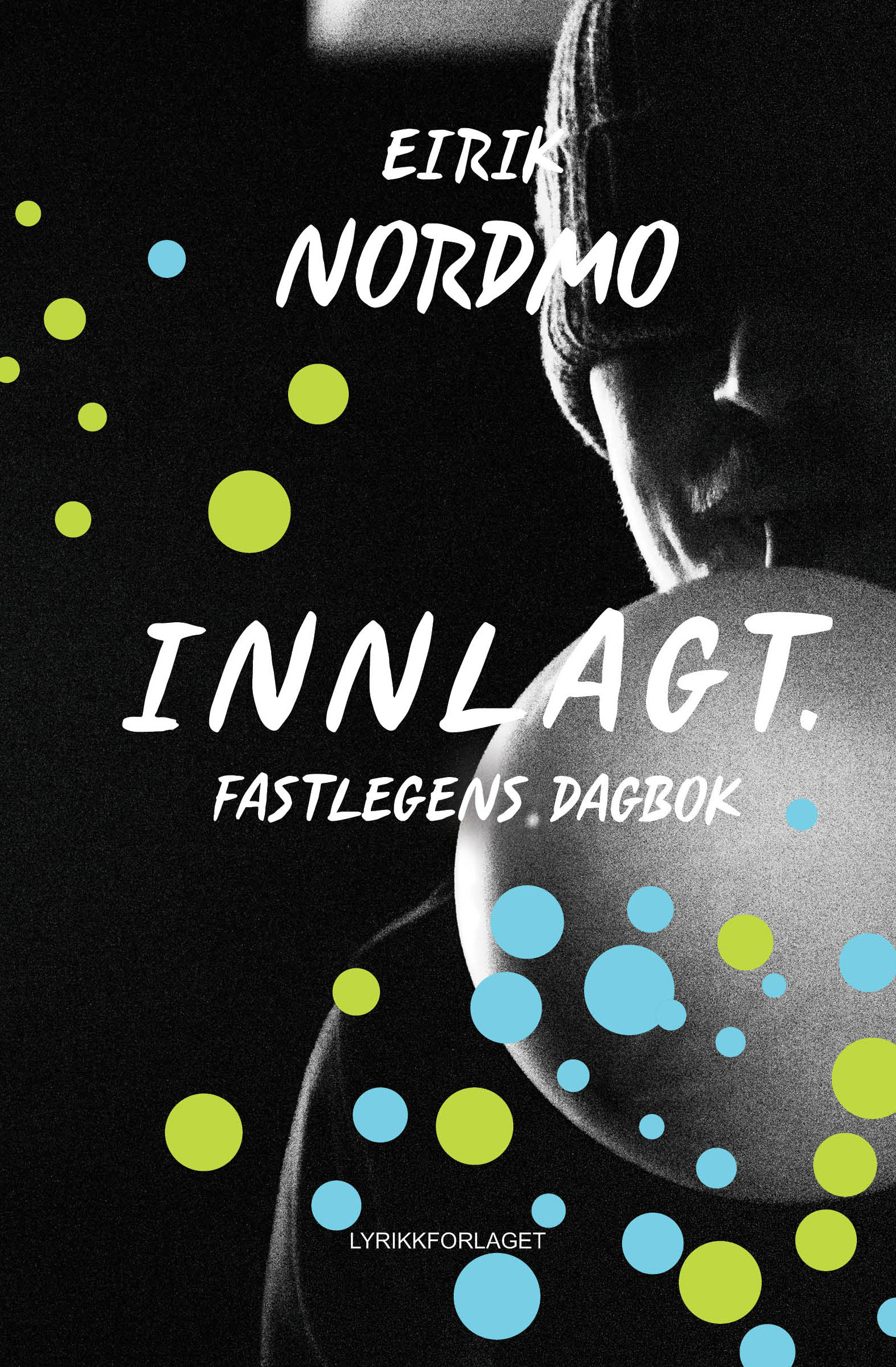 Innlagt: Fastlegens dagbok by Eirik Nordmo | Goodreads
