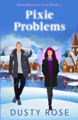 Pixie Problems (Moonhaven Cove) by Dusty Rose | Goodreads