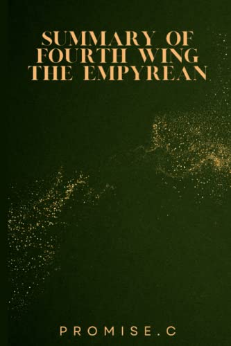 Summary of Fourth Wing (The Empyrean Book 1) by Rebecca Yarros by ...