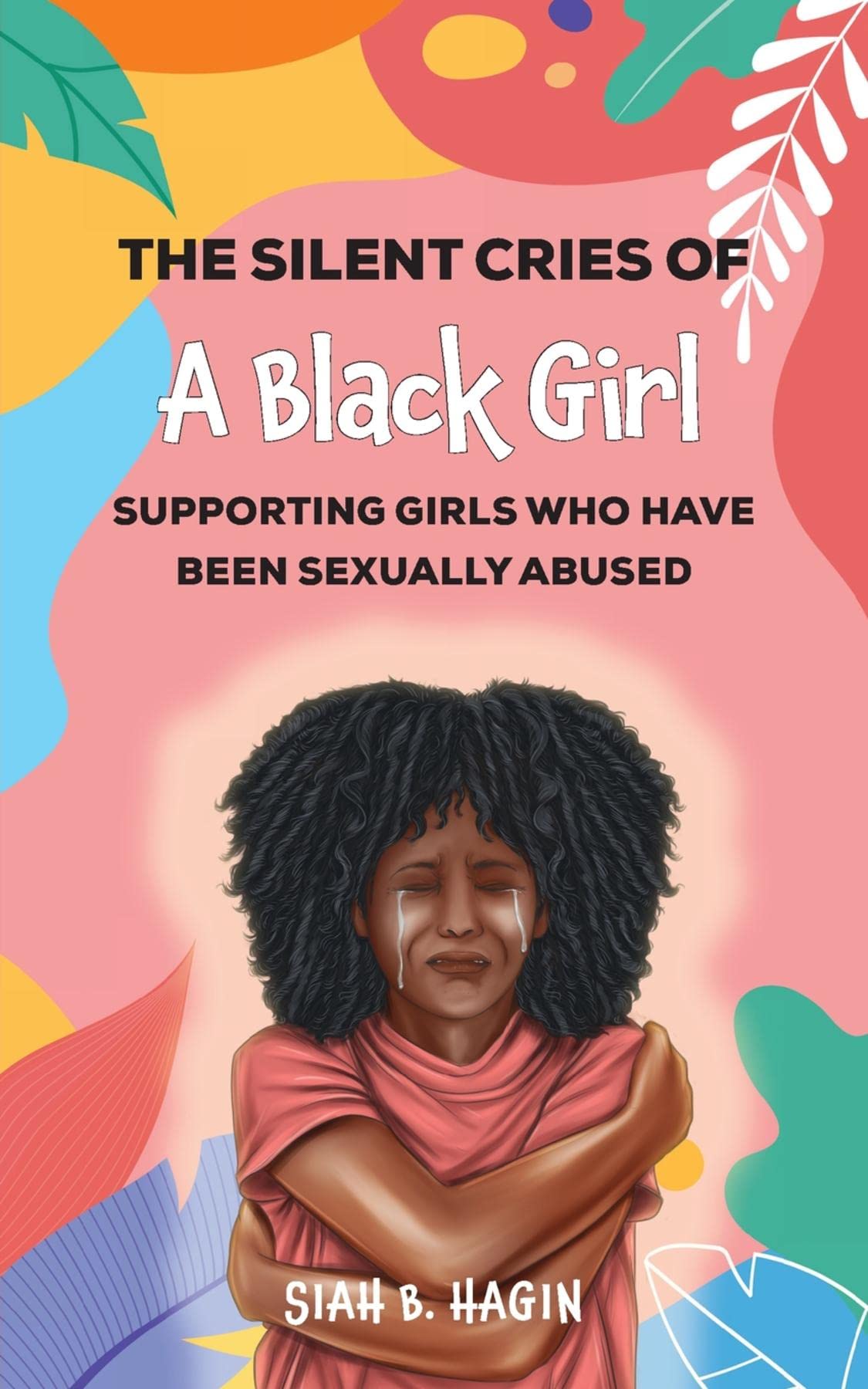 The Silent Cries of a Black Girl: Supporting Girls Who Have Been ...