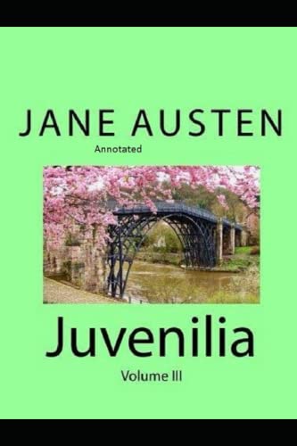 Juvenilia – Volume III Annotated by Jane Austen | Goodreads