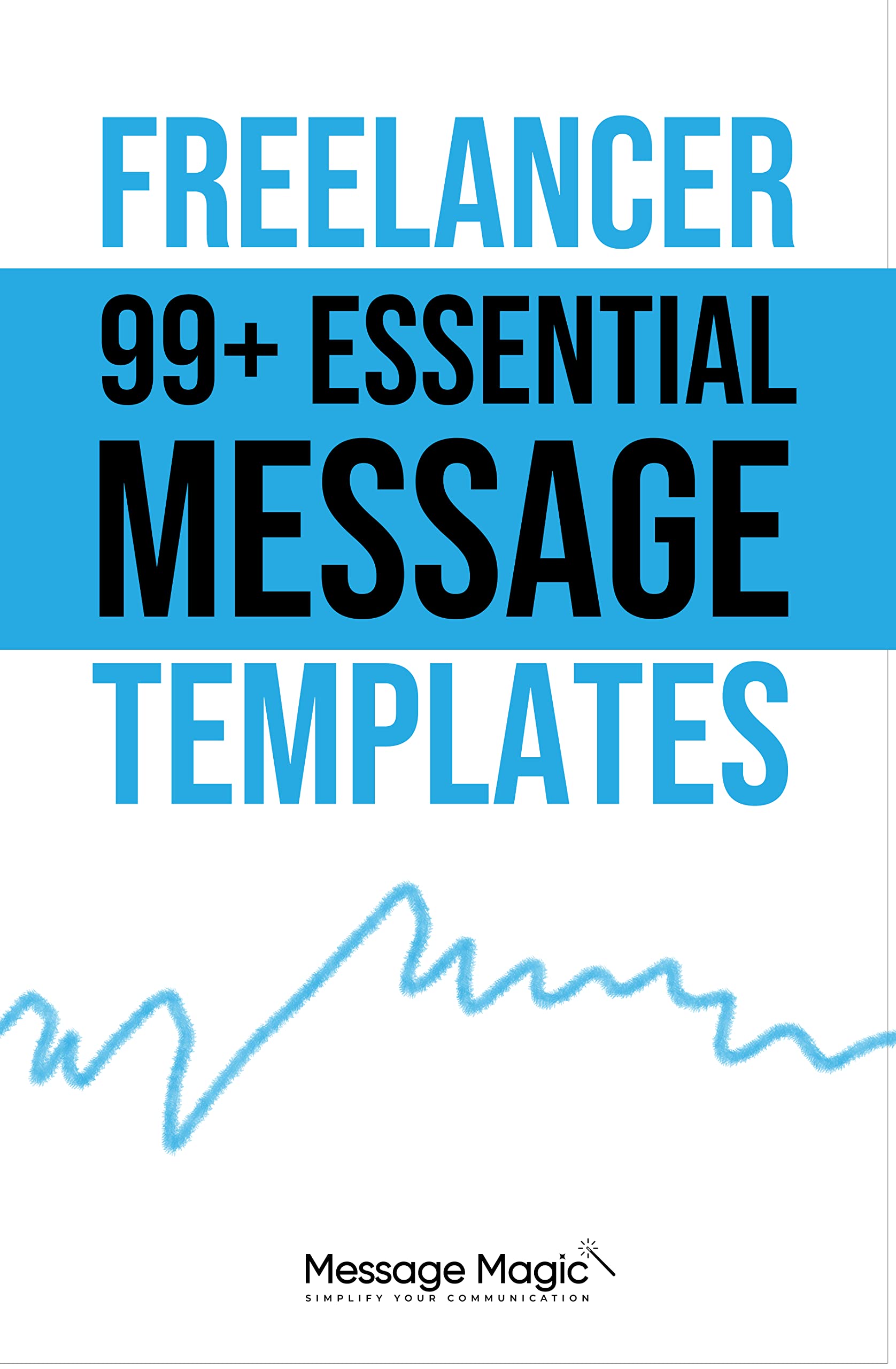 Freelancer 99+ Essential Message Templates: Streamline Your ...