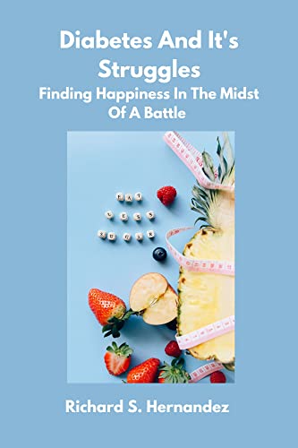 Diabetes And It's Struggles : finding happiness in the midst of a ...
