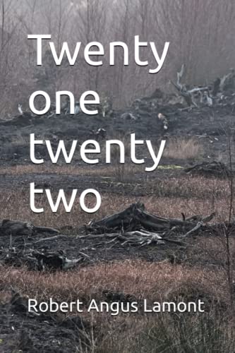 Twenty one twenty two by Robert Angus Lamont | Goodreads