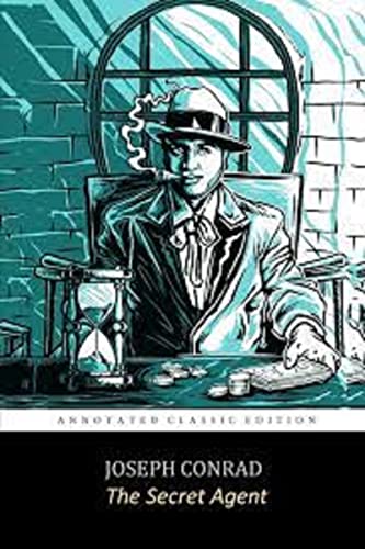 The Secret Agent:ClassiJosephc Edition(Annotated) by Joseph Conrad ...