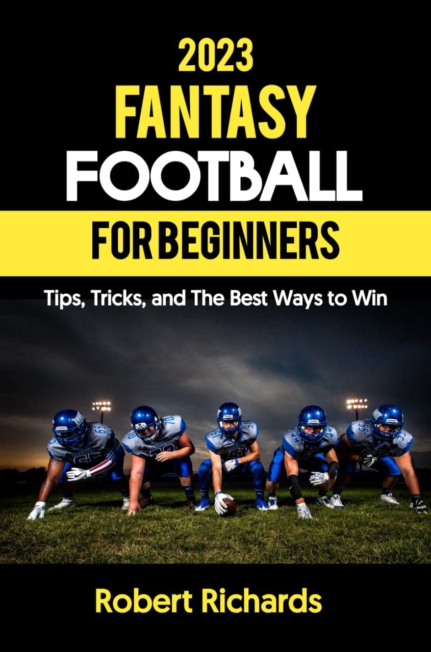 2023 Fantasy Football For Beginners: Tips, Tricks And The Best Ways to ...