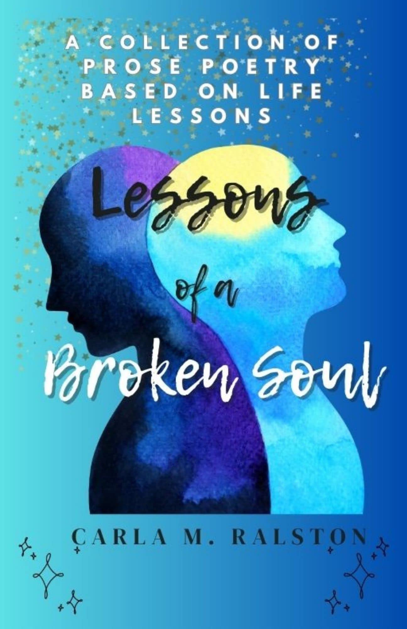 Lessons of a Broken Soul by Carla Ralston | Goodreads