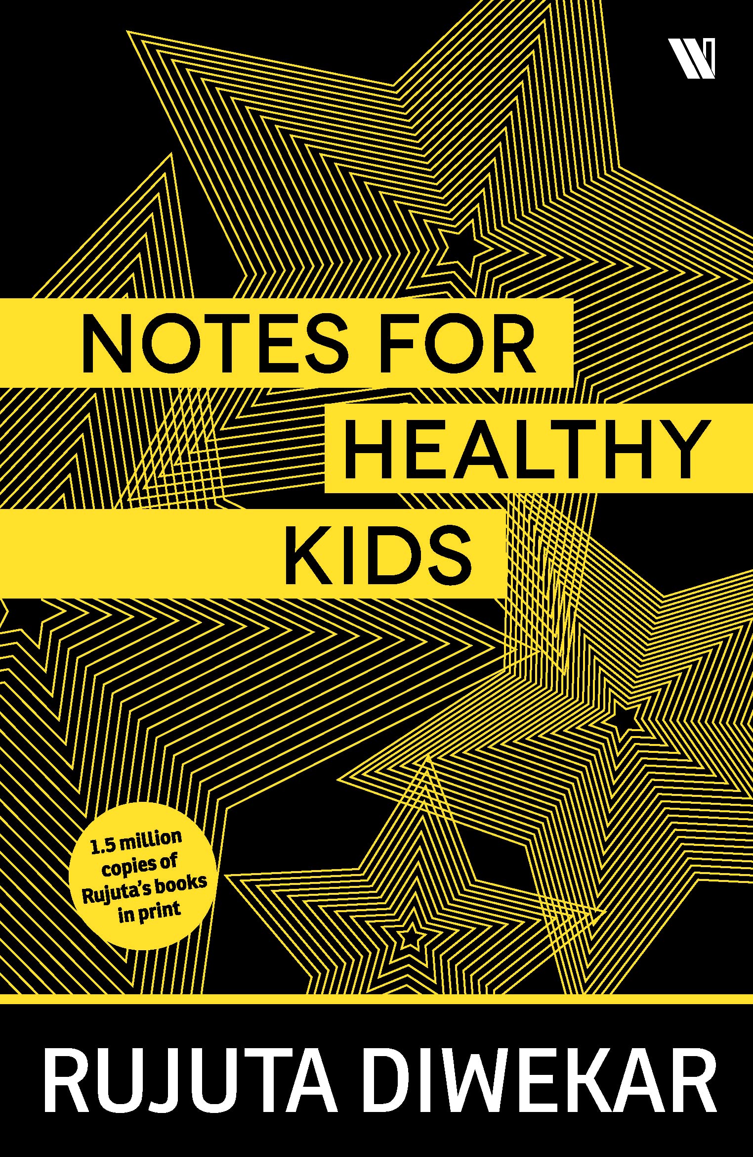 Notes For Healthy Kids by Rujuta Diwekar | Goodreads