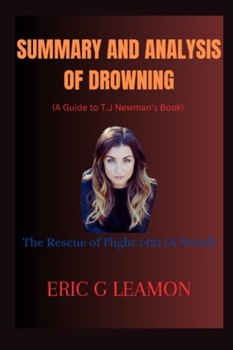 SUMMARY AND ANALYSIS OF DROWNING: The Rescue of Flight 1421 by Eric ...