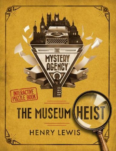 The Museum Heist: A Mystery Agency Puzzle Book by Henry Lewis | Goodreads
