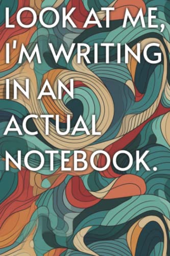 Look At Me, I'm Writing in an Actual Notebook. by Alexander Bruce ...