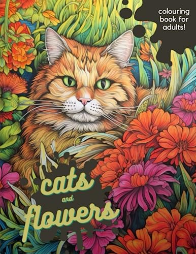 Cats and Flowers: a Mindfulness Colouring Book: a stress-relieving ...