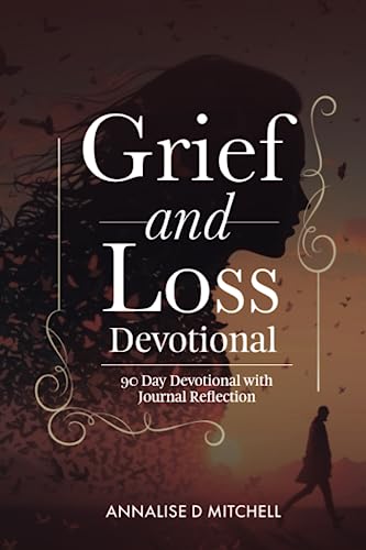Grief and Loss Devotional: 90 Day Devotional with Journal Reflection by ...