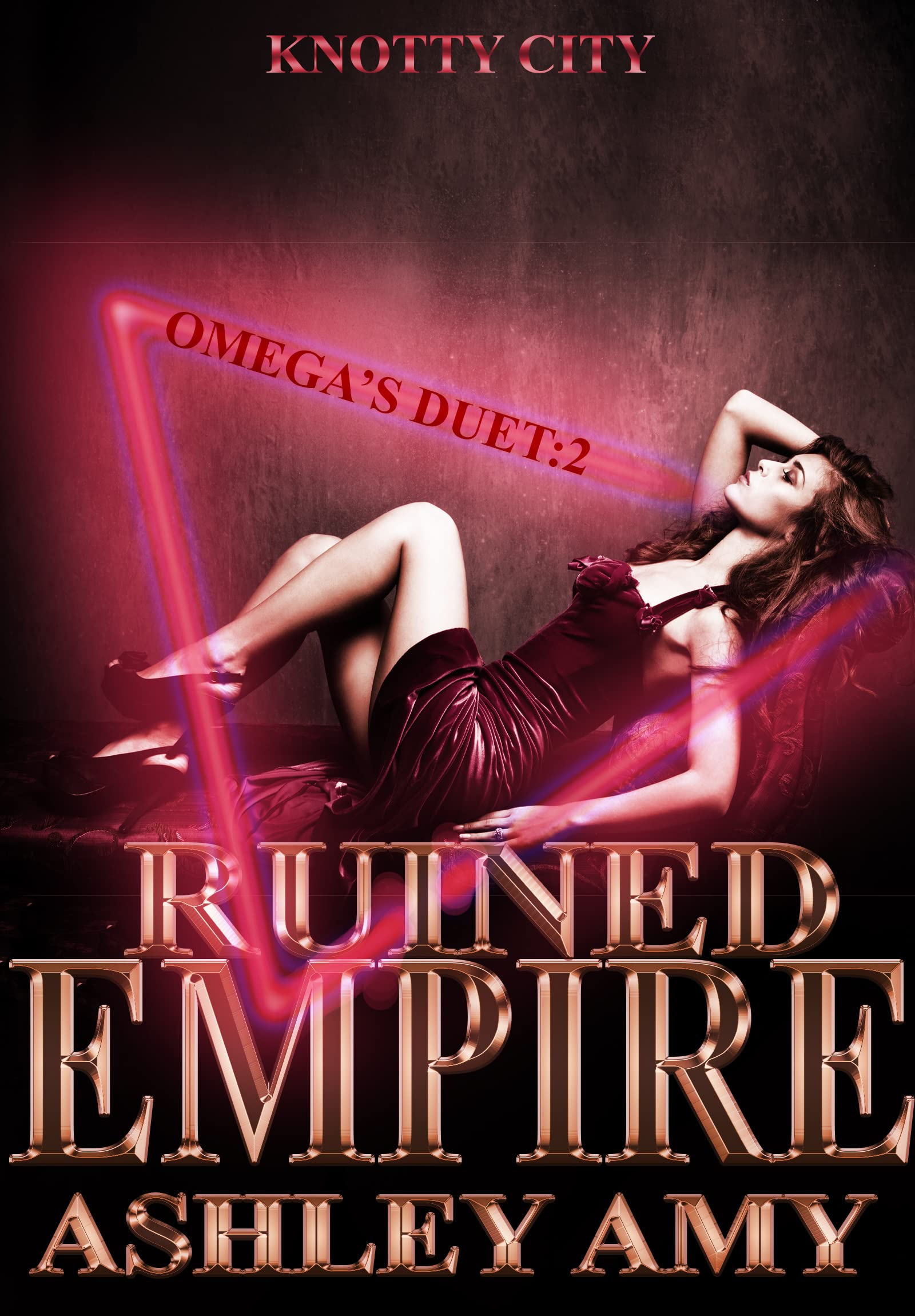 Ruined Empire: Omega's Duet: 2 (Knotty City) by Ashley Amy | Goodreads