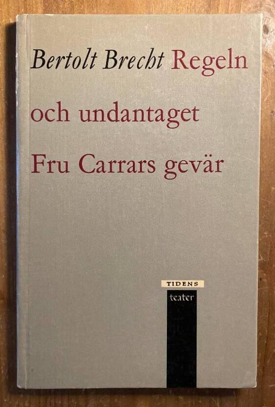 Regeln och undantaget : Fru Carrars gevär by Bertolt Brecht | Goodreads