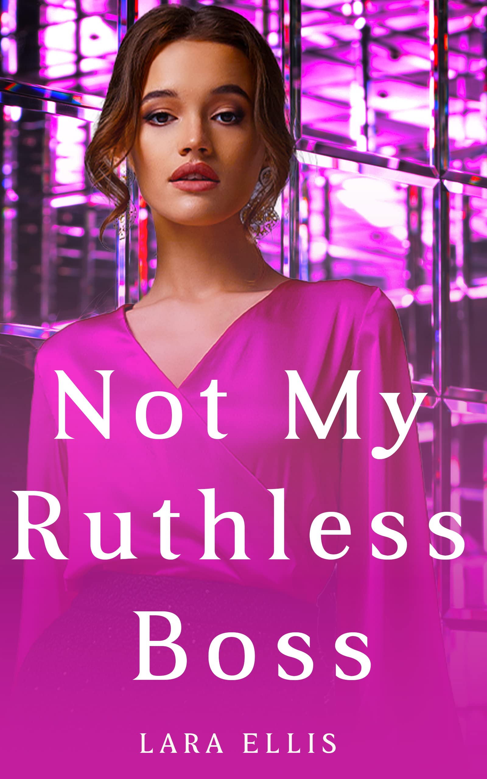 Not My Ruthless Boss (Big Grumpy Bosses Book 2) by Lara Ellis | Goodreads