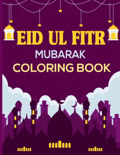 Eid Ul Fitr Mubarak Coloring Book: Fun & Amazing Eid Ul Fitr and Eid ul ...