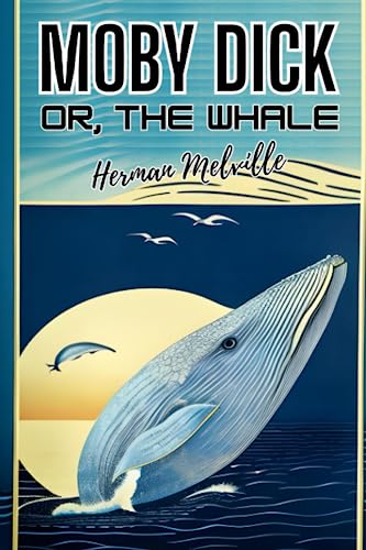 Moby Dick: Classic historical adventure story by Herman Melville ...