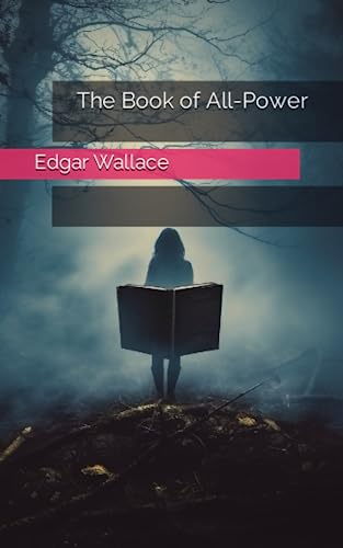 The Book of All-Power by Edgar Wallace | Goodreads