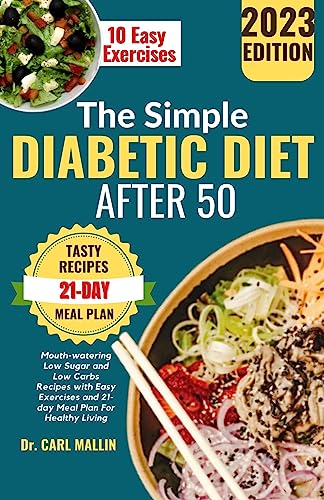The Simple Diabetic Diet After 50: Mouth-watering Low Sugar and Low ...
