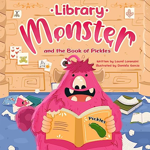 Library Monster and the Book of Pickles by Laurel Lorenzini | Goodreads