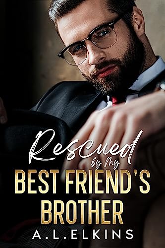Rescued by My Best Friend's Brother by A.L. Elkins | Goodreads