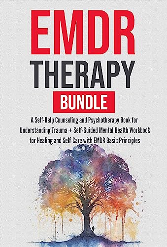 EMDR Therapy Bundle: A Self-Help Counseling and Psychotherapy Book for Understanding Trauma ...