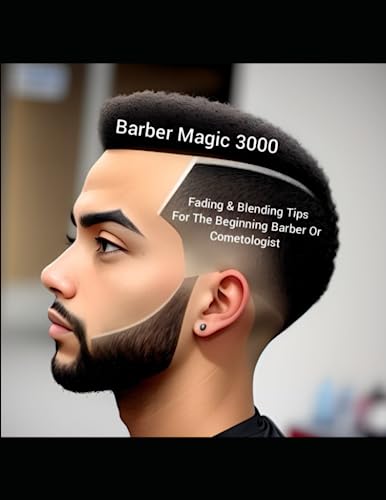Barber Magic 3000: Fading & Blending Tips For The Beginning Barber or ...