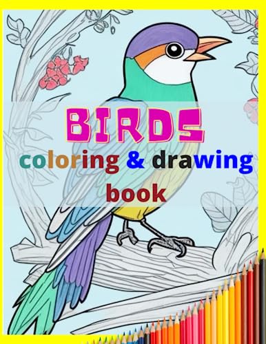 birds coloring and drawing book: a 50 birds for coloring and 50 pages ...