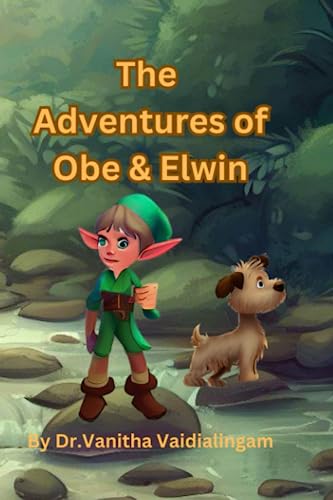 Adventures of Obe and Elwin by Vanitha Vaidialingam | Goodreads