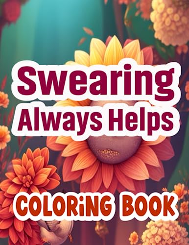 Swearing Always Helps Coloring Book: Swear words Coloring Book for ...