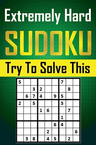 Sudoku Extremely Hard: 4 On Each Page ,Take Your Sudoku Skills to the ...