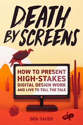 Death by Screens: how to present high-stakes digital-design work and ...