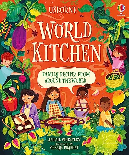 World Kitchen: A Children's Cookbook―A Family Foodie Adventure Across ...