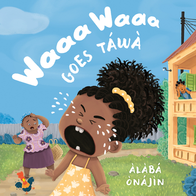 Waaa Waaa Goes Táwà by Alaba Onajin | Goodreads