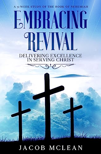 Embracing Revival: Delivering Excellence in Serving Christ by Jacob ...