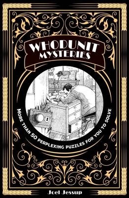 Whodunit Mysteries: More Than 50 Perplexing Puzzles for You to Solve by ...