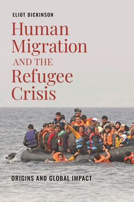 Human Migration and the Refugee Crisis: Origins and Global Impact by ...