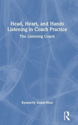Head, Heart, and Hands Listening in Coach Practice by Kymberly Dakin ...